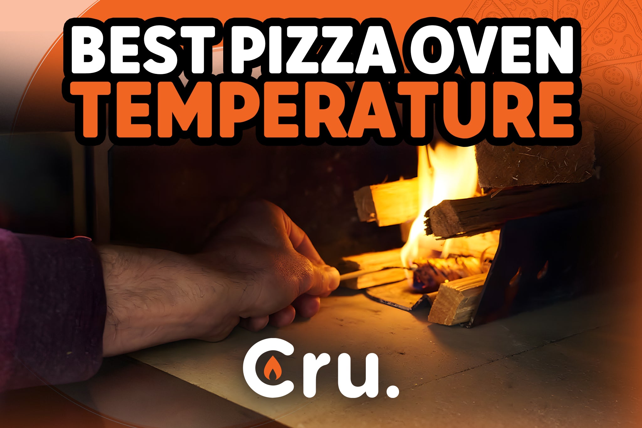 Best Pizza Oven Temperature | Cru Ovens